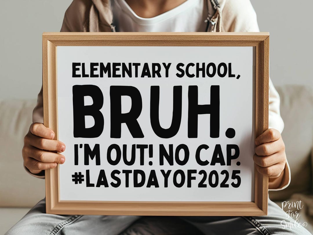 Last Day of Elementary School Sign, Bruh 5th Grade PRINTABLE, School ...