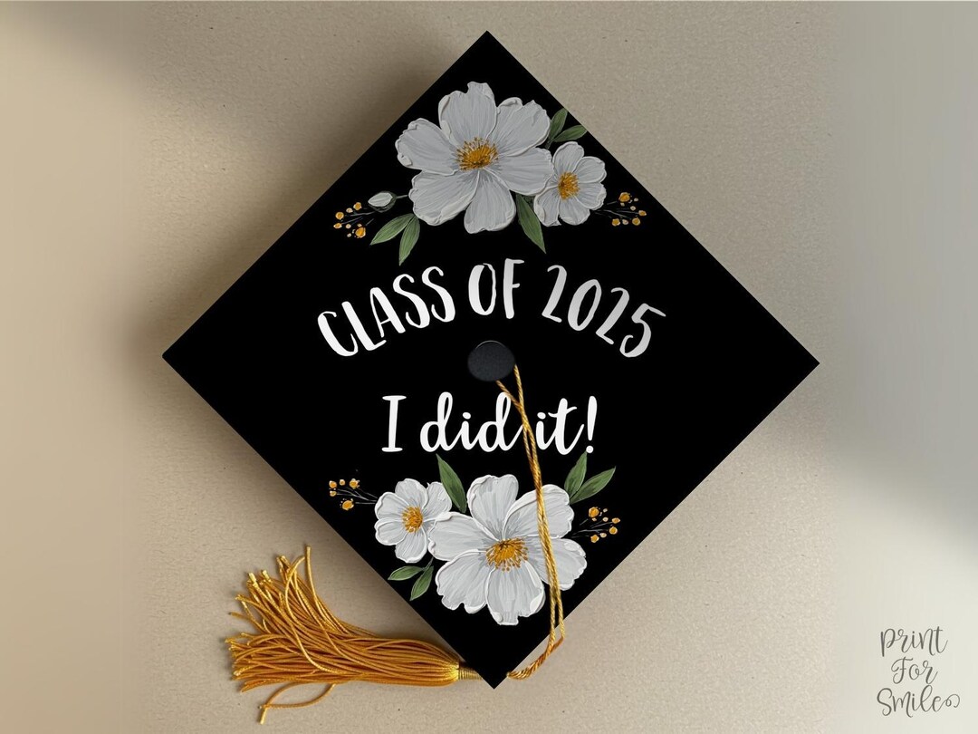 Grad Cap Topper PRINTABLE, Class of 2025, I Did It, Graduation Cap ...