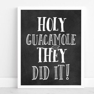 PRINTABLE Holy Guacamole They Did It Sign, Graduation Party Decorations ...