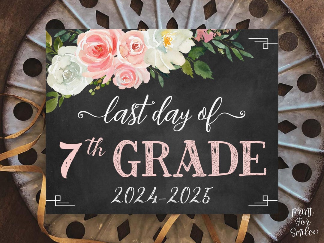 Floral Last Day of 7th Grade Sign Girl, Seventh Grade Photo Prop ...