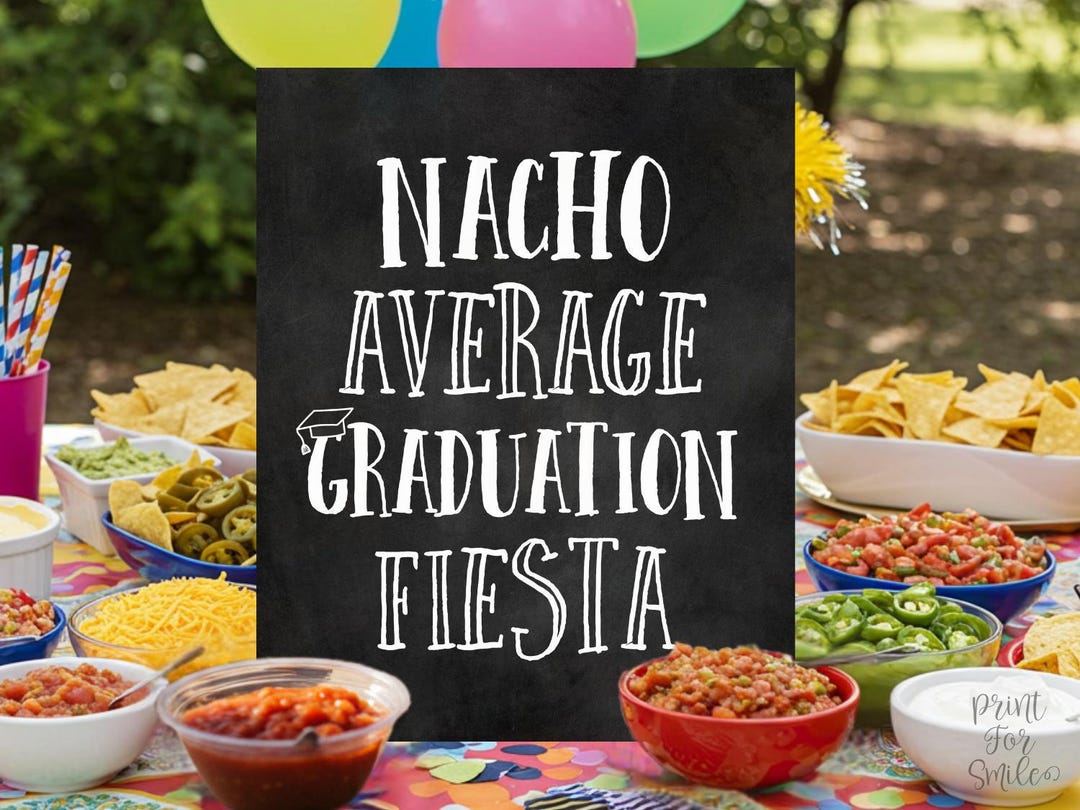 Nacho Average Graduation Fiesta Sign, PRINTABLE Grad Party Decor ...
