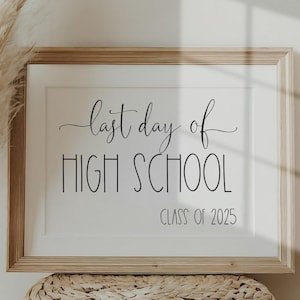 Last Day of High School Sign Printable Class of 2025 - Etsy