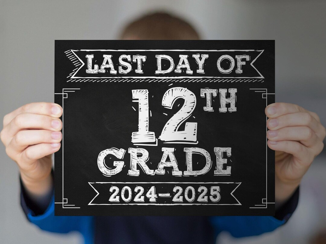 Last Day of 12th Grade Sign Twelfth School Chalkboard Printable 2025 - Etsy