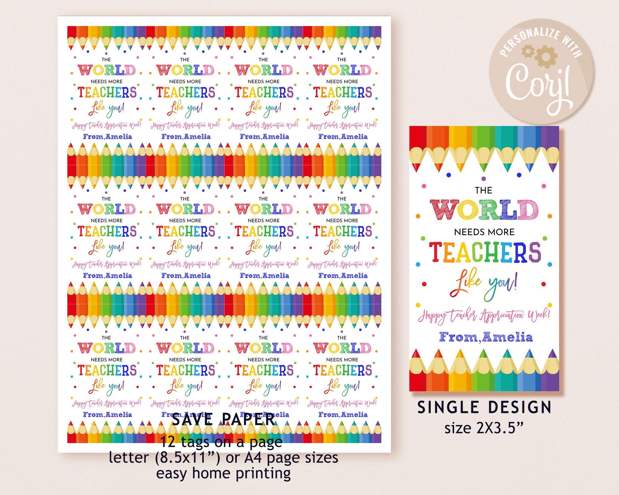 Teacher Appreciation Week Gift Tags the World Needs More Teachers Like ...