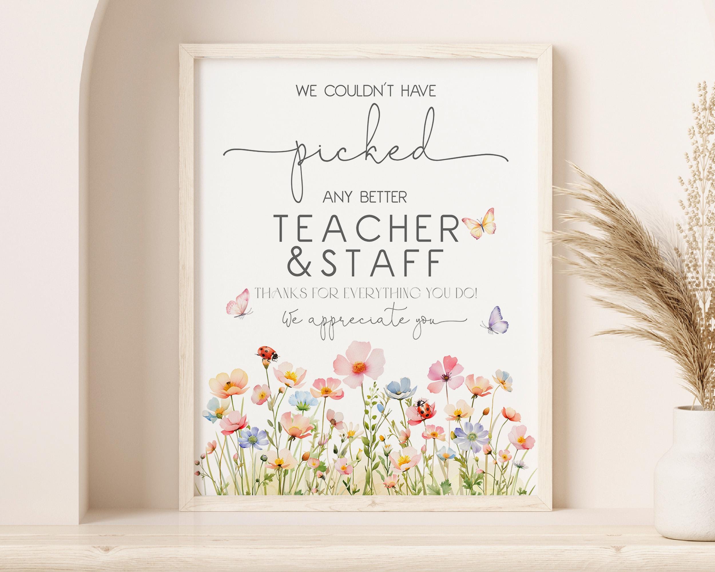 We Couldn't Have Picked Better Teacher and Staff Appreciation Week Sign ...
