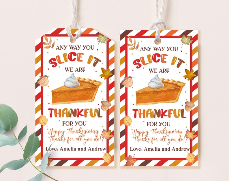 Any Way You Slice It Tags Pie Thank You Tags Teacher Happy - Etsy