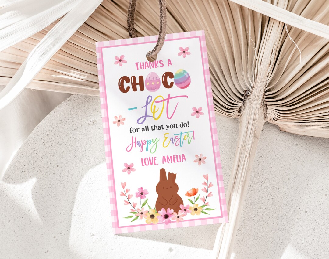 Easter Gift Tags Thanks A Choco-lot Teacher Appreciation Favor Tags ...