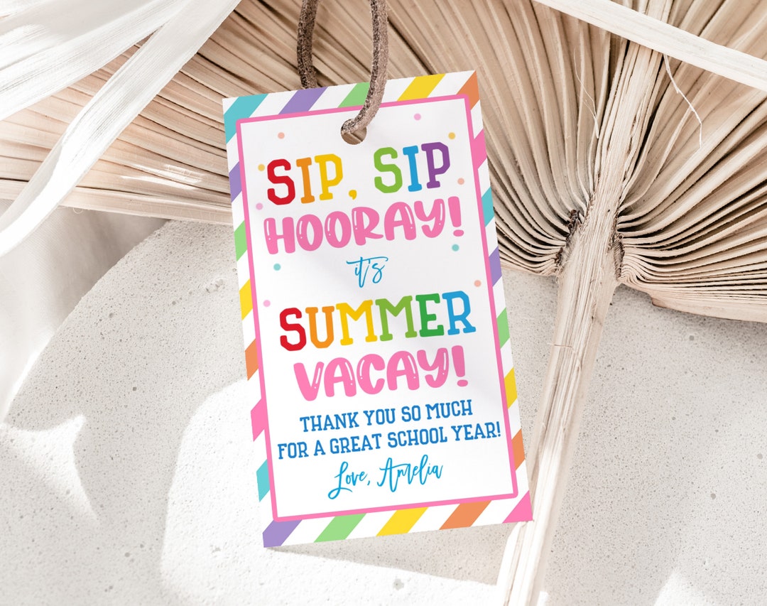 Sip Sip Hooray Its Summer Vacay Gift Tags Teacher Appreciation End of ...