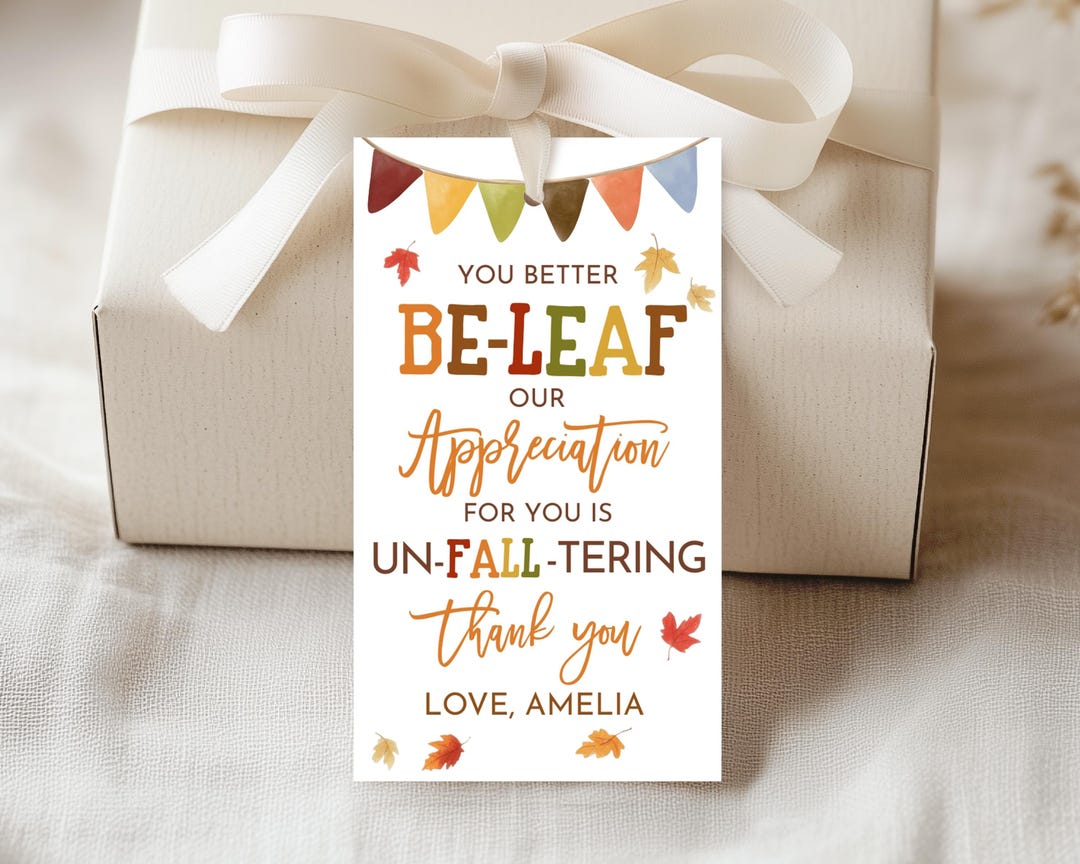 Fall Appreciation Tags, Thanksgiving Favor Tag, You Better Be-leaf Gift ...