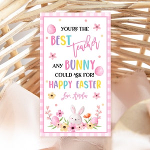 Easter Gift Tags You're the Best Teacher Any Bunny Could Ask for Favor ...