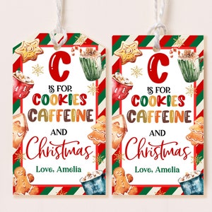 Christmas Teacher Gift Tags C is for Cookies Caffeine and Christmas ...