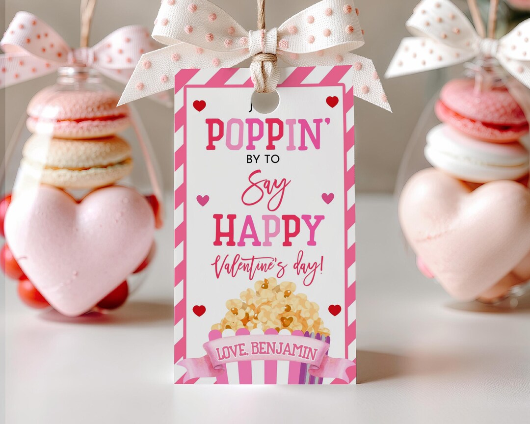 Just POPPIN' by to Say Happy Valentines Day Tag Valentine Popcorn Gift ...