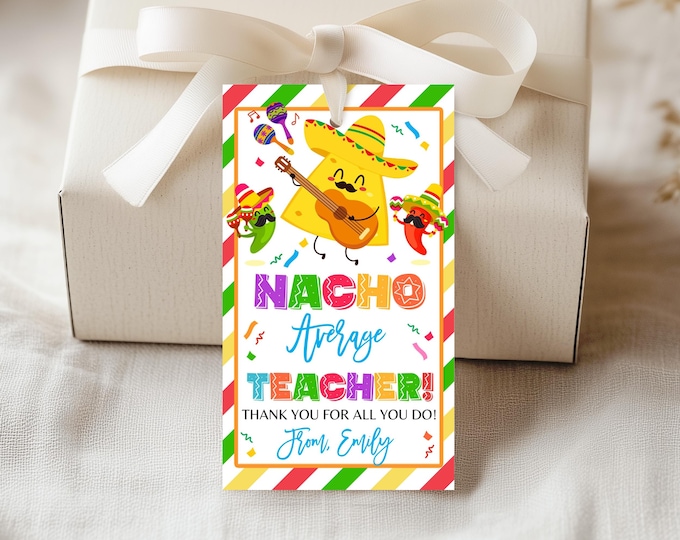 Nacho Average Teacher Gift Tag Template, Printable Mexican Themed ...