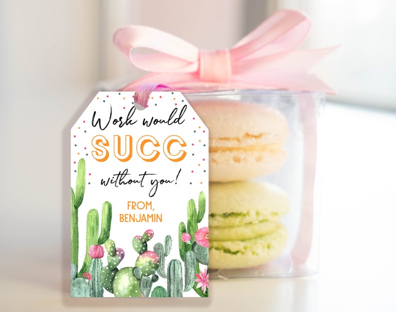 Succulent Gift Tags Work Would SUCC Without You Thank Friend Coworker ...