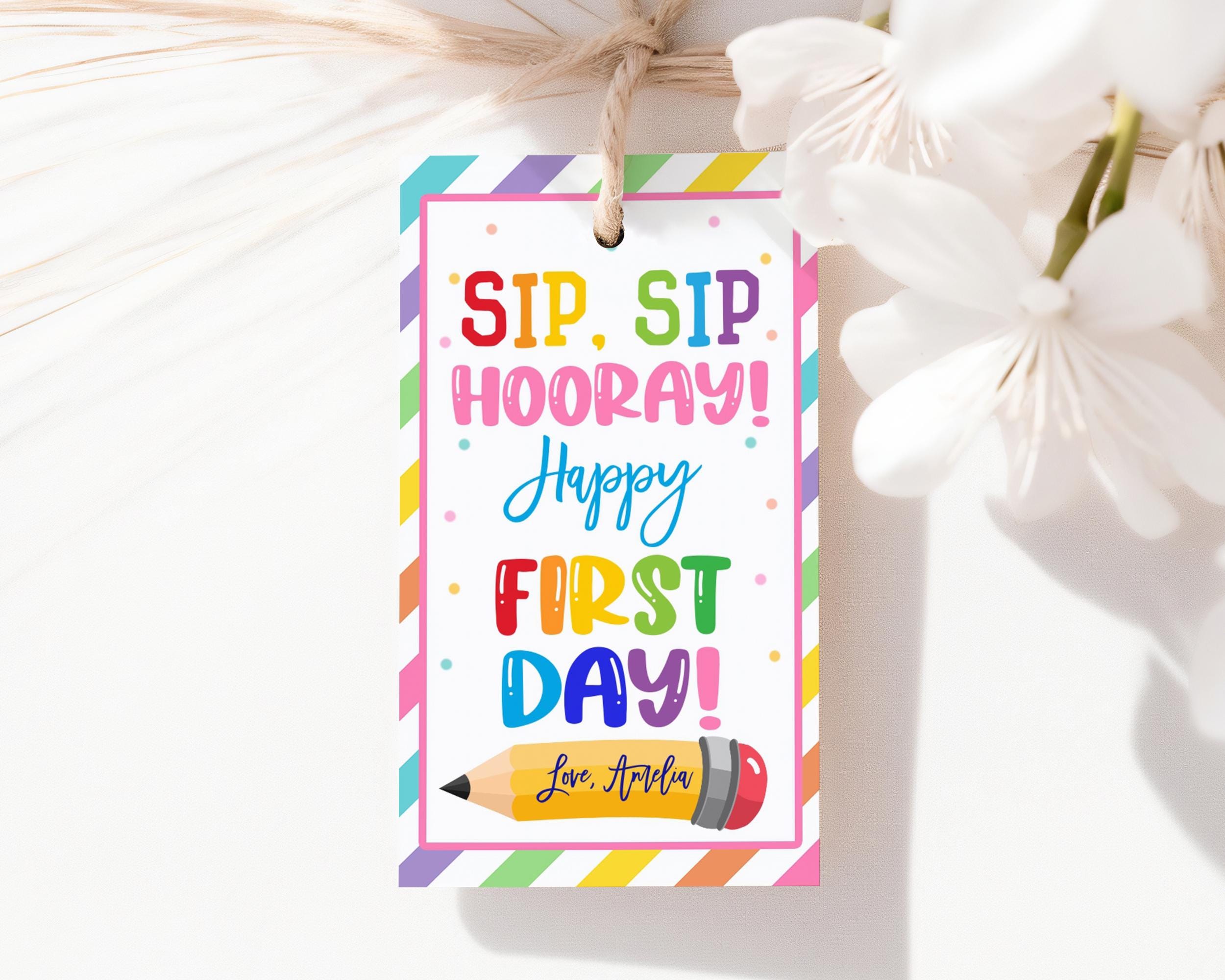 Sip Sip Hooray Happy First Day of School Gift Tag Back to School Favor ...