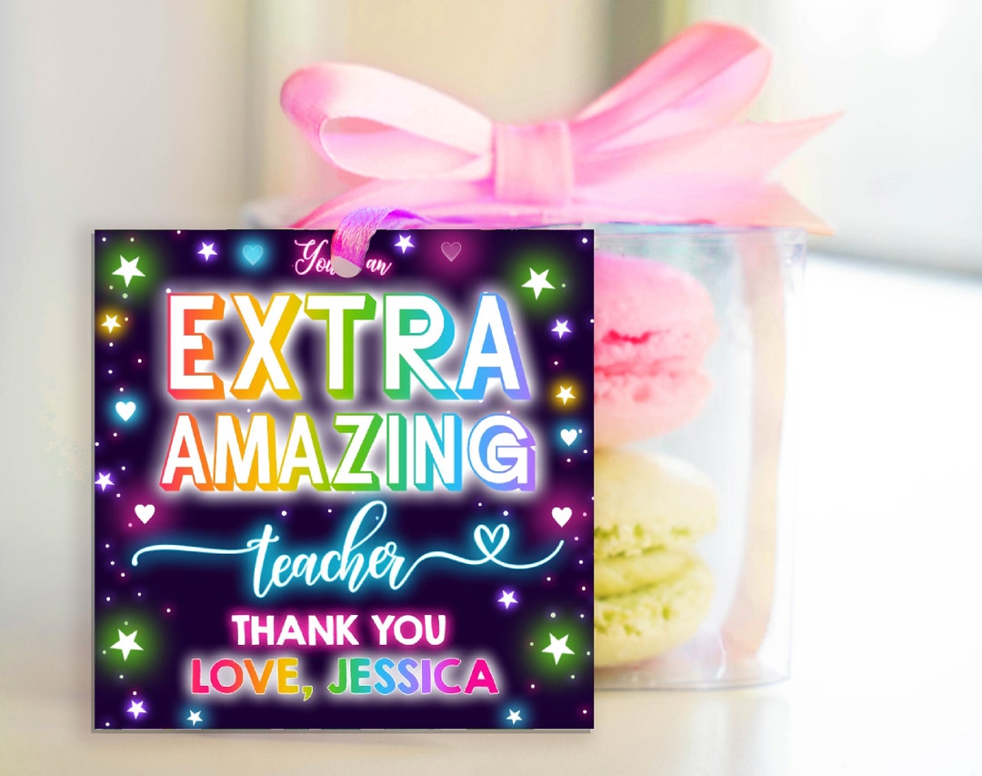 EDITABLE You're an Extra Amazing Teacher Appreciation Gift Tag Template ...