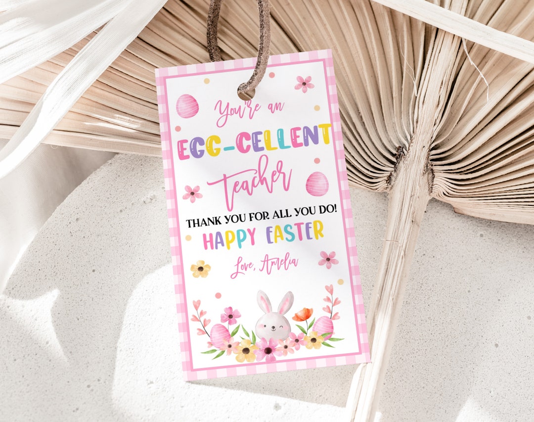 You're an Egg-cellent Teacher Tag Happy Easter Gift Tags Teacher ...