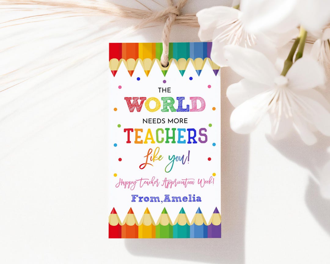 Teacher Appreciation Week Gift Tags the World Needs More Teachers Like ...