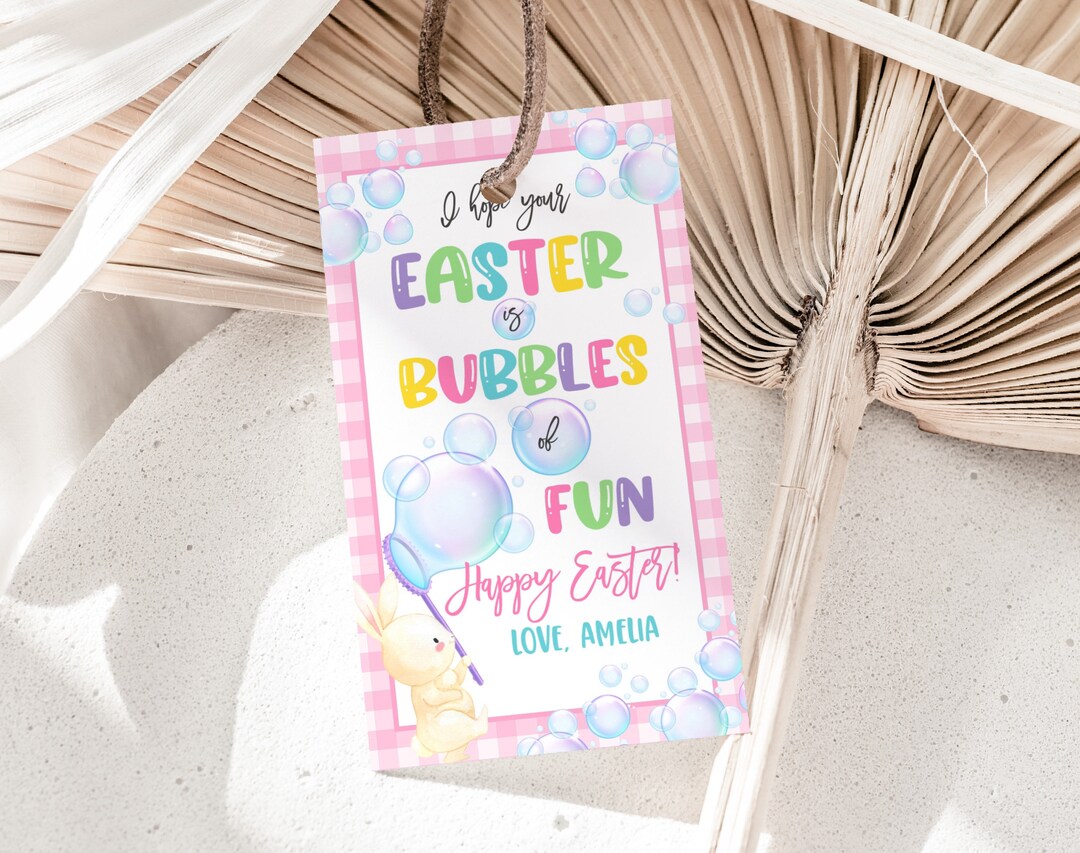 EDITABLE Easter Gift Tags Hope Your Easter is Bubbles of Fun Tag Wand ...