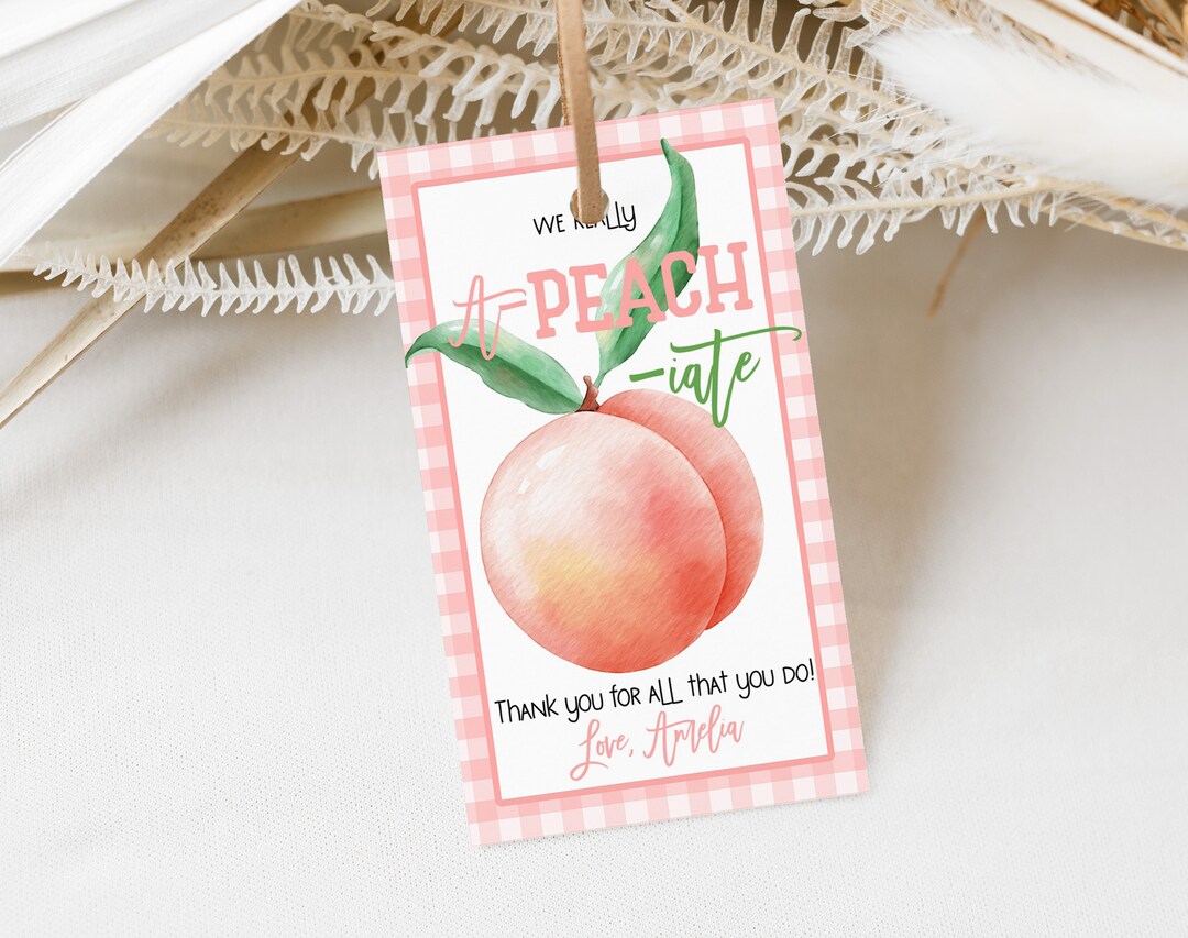 Peach Appreciation Favor Tags We Really A-peach-iate Gift Teacher ...