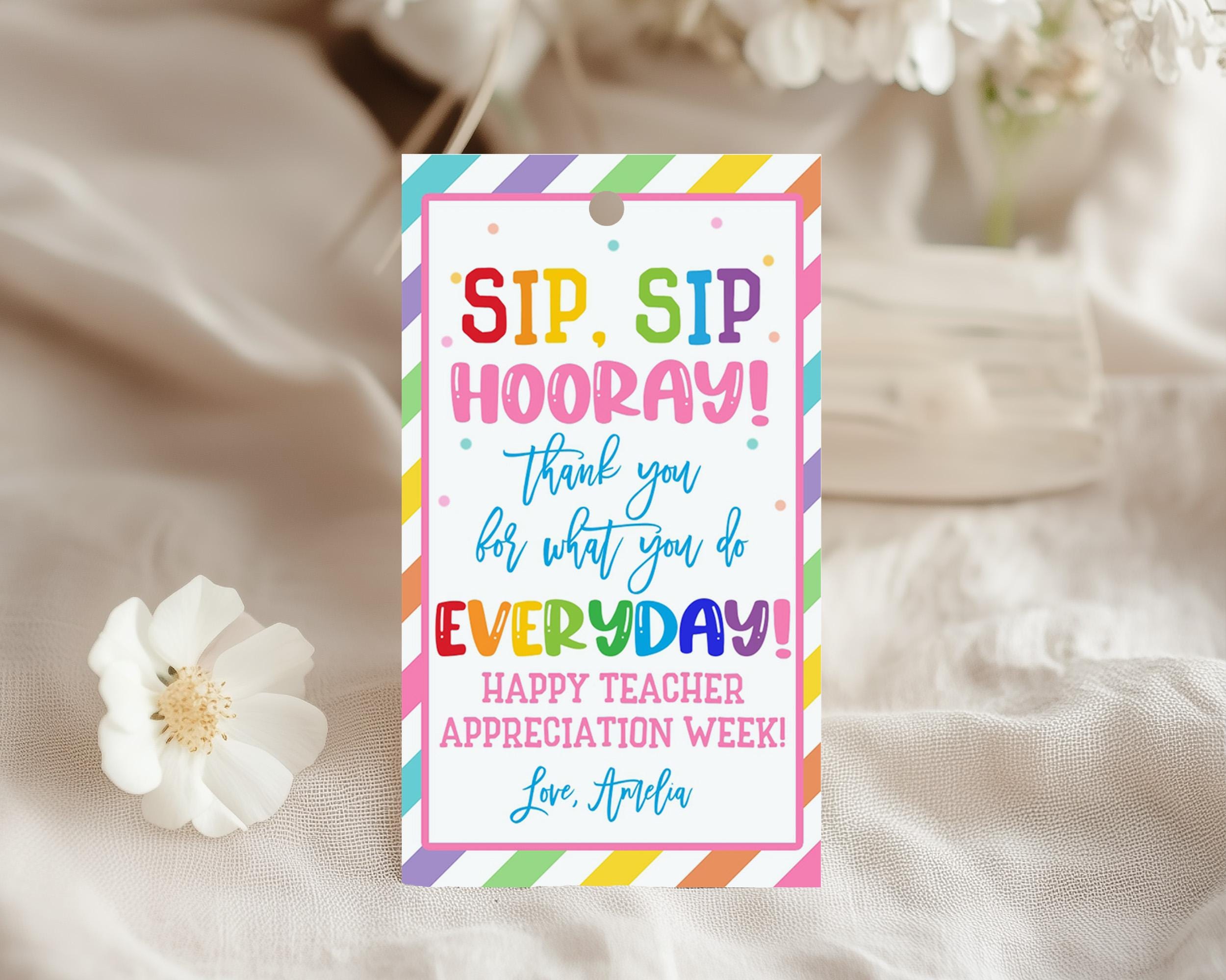Sip Sip Hooray Teacher Appreciation Week Gift Tag School Classroom ...