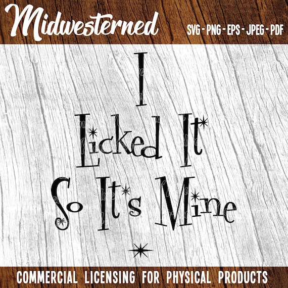 I Licked It so Its Mine SVG | Etsy