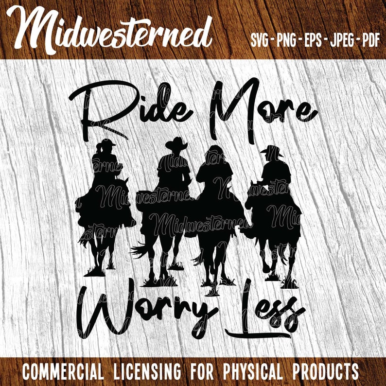 Ride More Worry Less SVG Cowboys Svg Horse Svg Horse Silhouette Svg ...