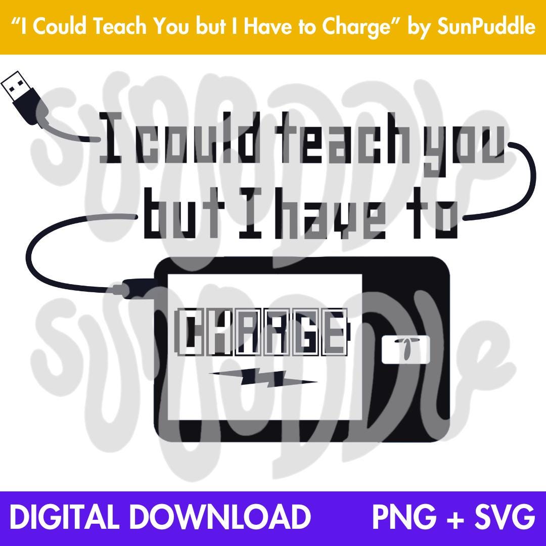SVG I Could Teach You but I Have to Charge PNG Digital Download - Etsy