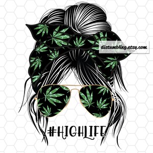 High Life Cannabis Design. Green Weed Marijuana Messy Bun Dope Hair ...