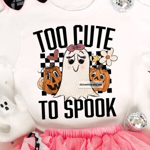 Cute Halloween Ghost for Kids Too Cute to Spook Baby Girl Sublimation ...