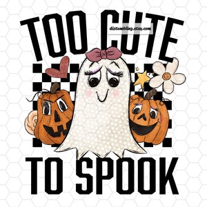 Cute Halloween Ghost for Kids Too Cute to Spook Baby Girl Sublimation ...