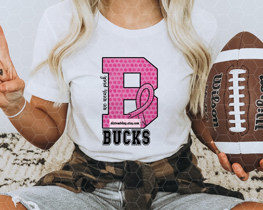 BUCKS We Wear Pink Breast Cancer Awareness Pink Ribbon Month October ...