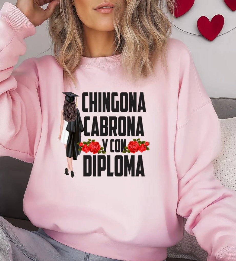 Chingona Cabrona Y Con Diploma, Graduation Sweatshirts, Latina ...