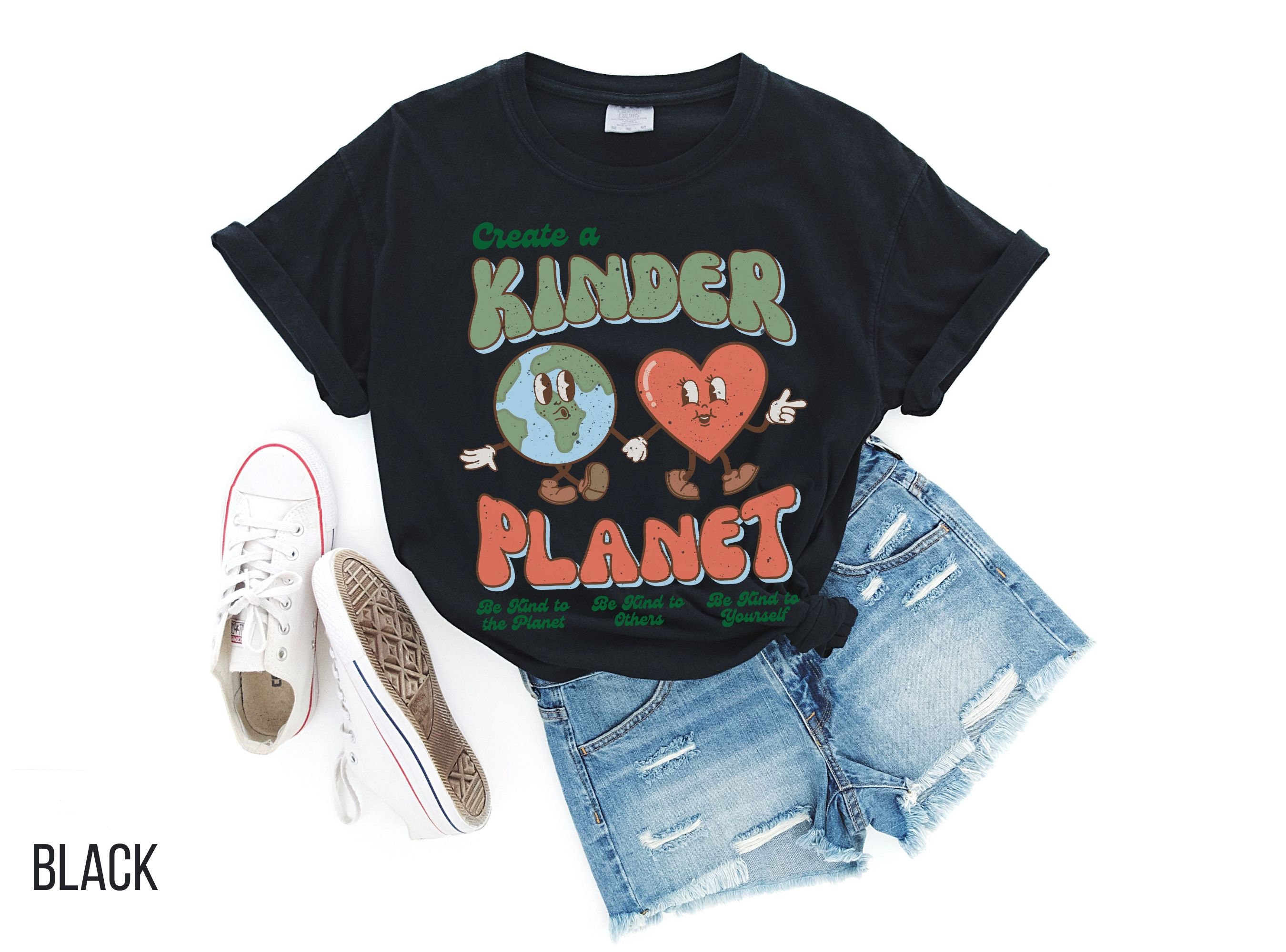 Create Kinder Planet, Create a Kind Planet Shirt, Earth Day T Shirts ...