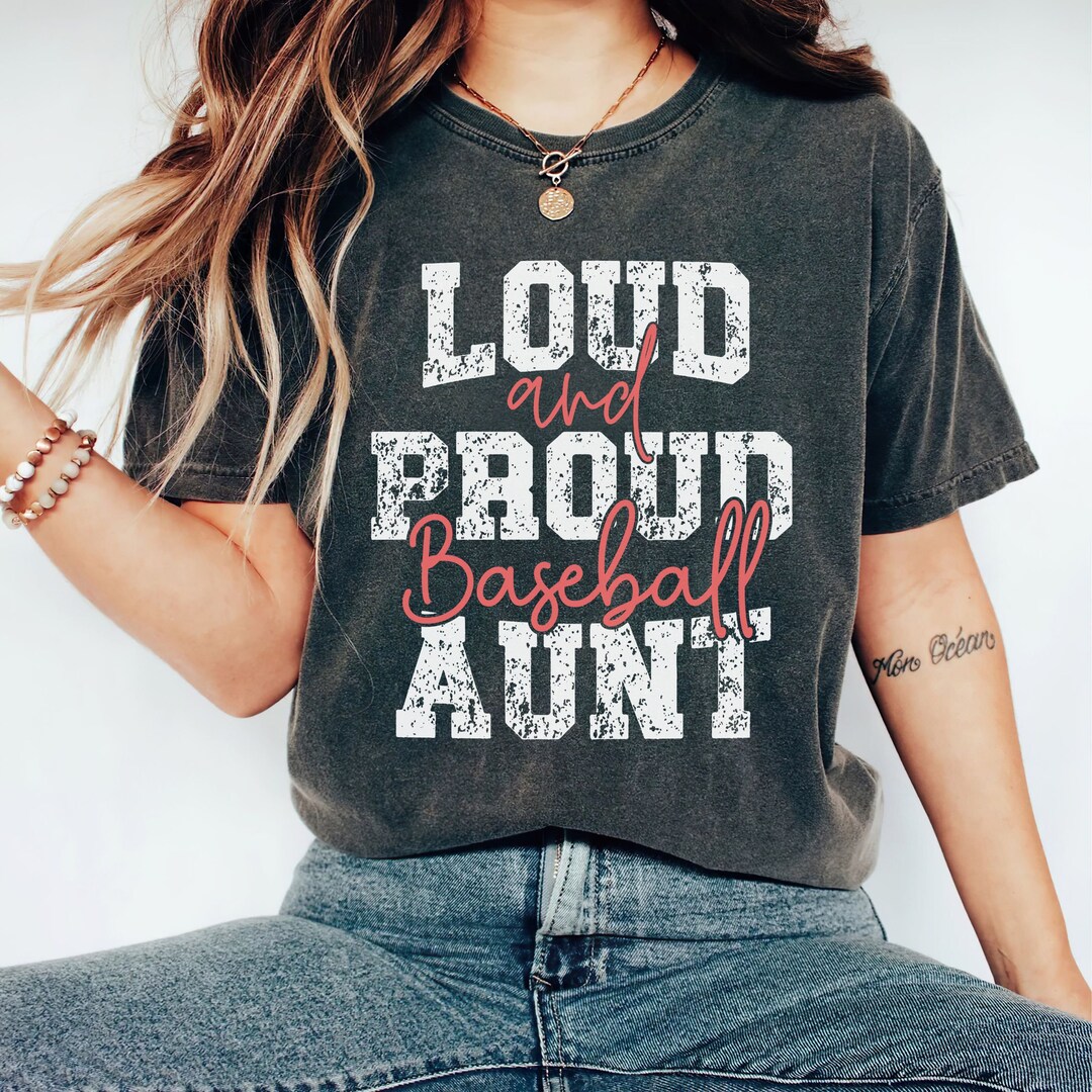 Loud Proud Baseball Aunt, Somebody Loud Mouth Aunt, Loud Mouth Aunt ...