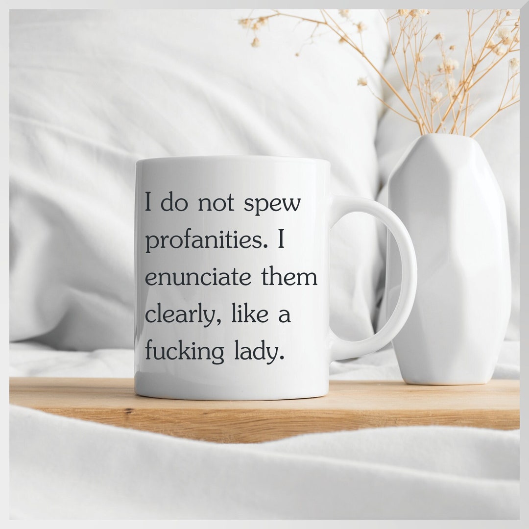 11 Oz "i Do Not Spew Profanities" - Coffee Mug, Perfect Gift for Her ...