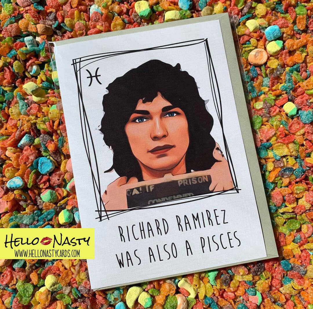 Richard Ramirez Was Also A Pisces, Hello Nasty, Friendship, Birthday ...