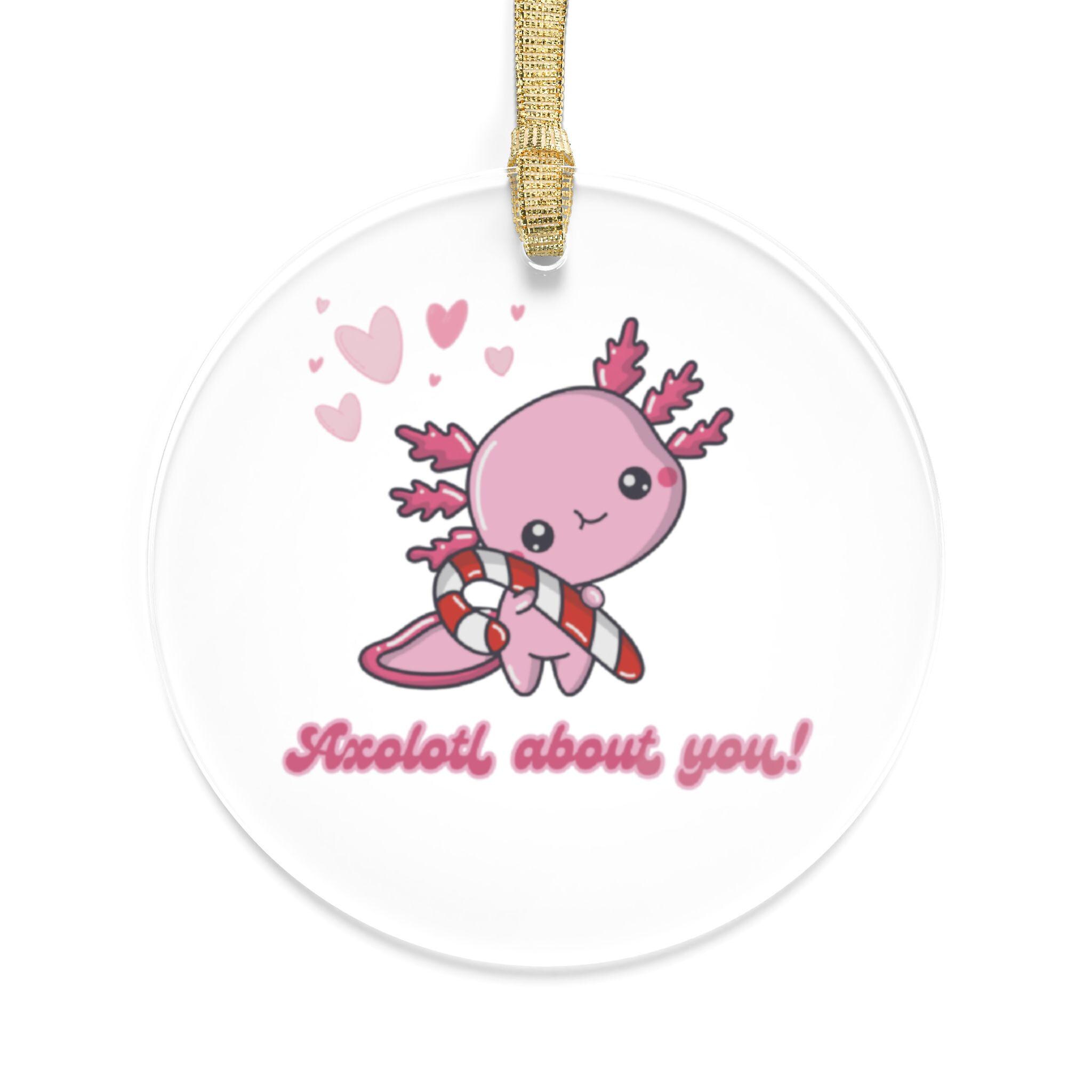 Clear Axolotl About You Cute Axolotl Ornament Funny Aquatic Gift ...