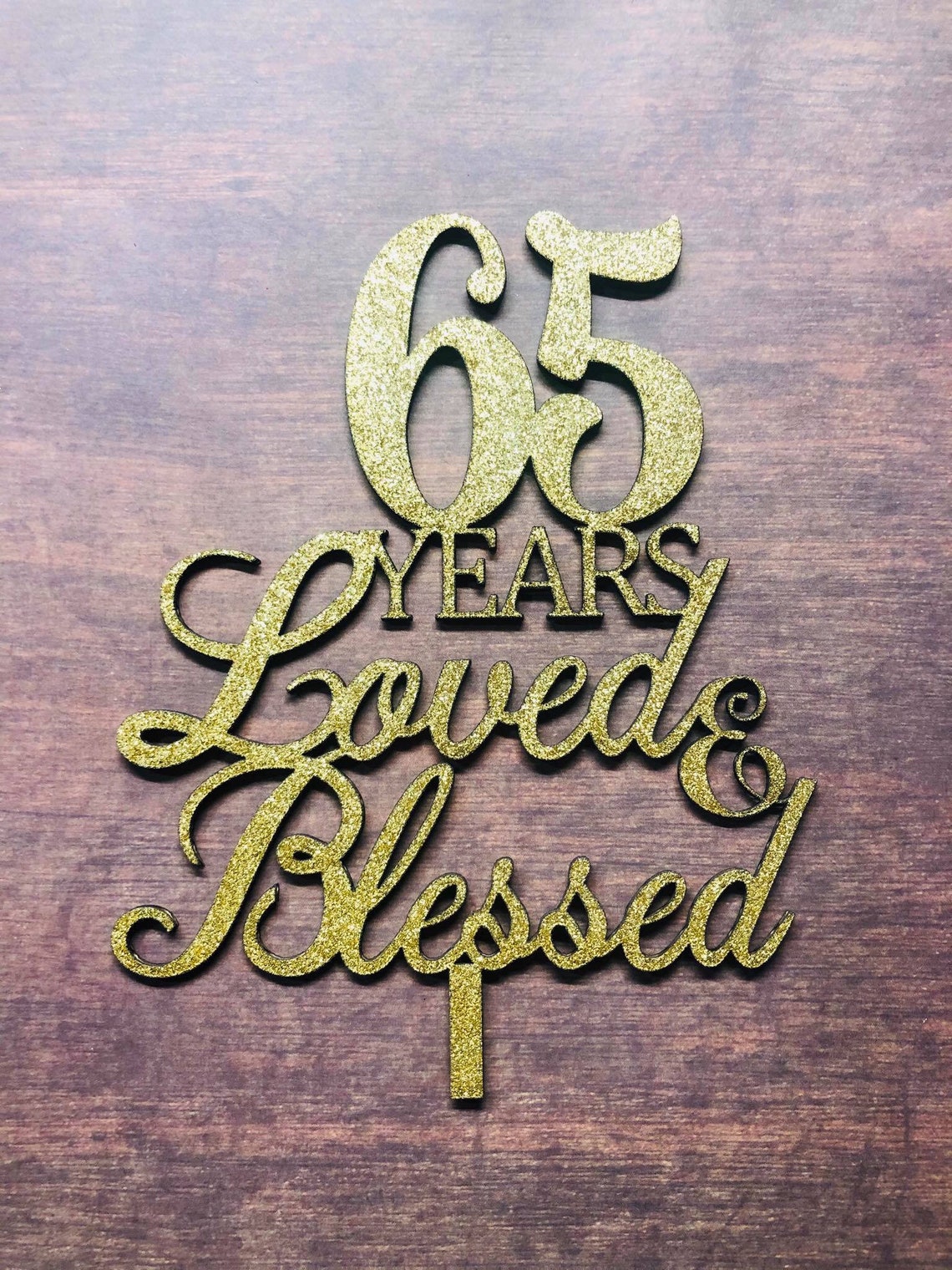 DIGITAL FILE 65 Years Loved and Blessed Cake Topper - SVG - Etsy