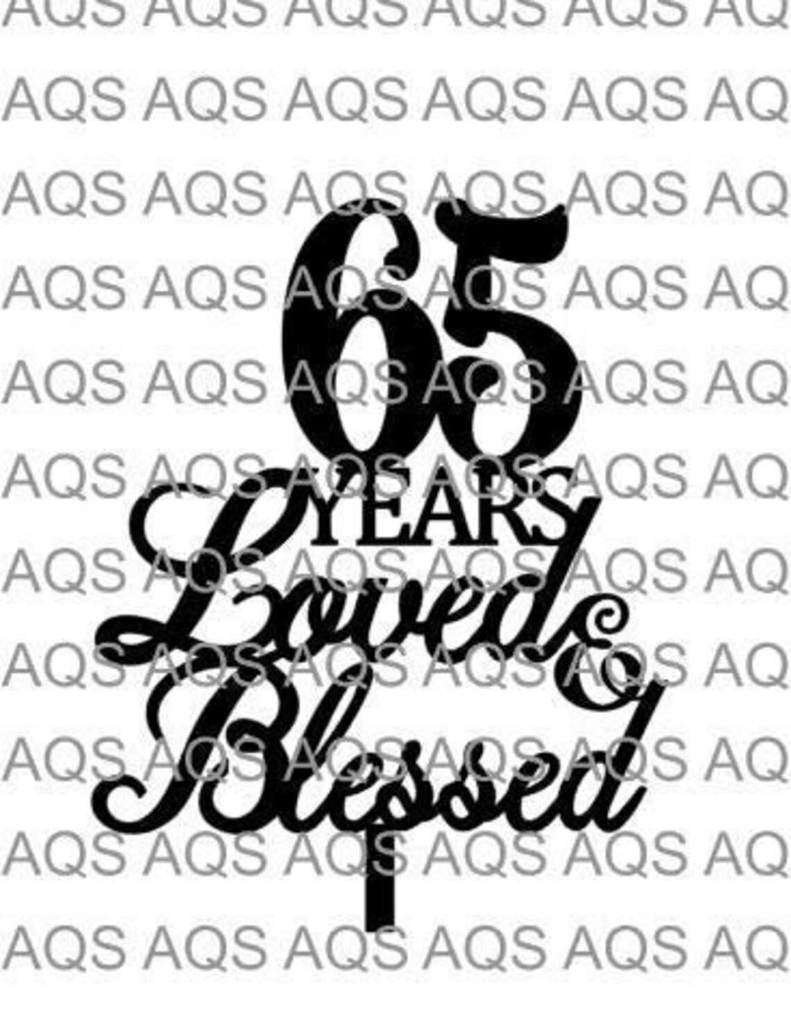 DIGITAL FILE 65 Years Loved and Blessed Cake Topper - SVG - Etsy