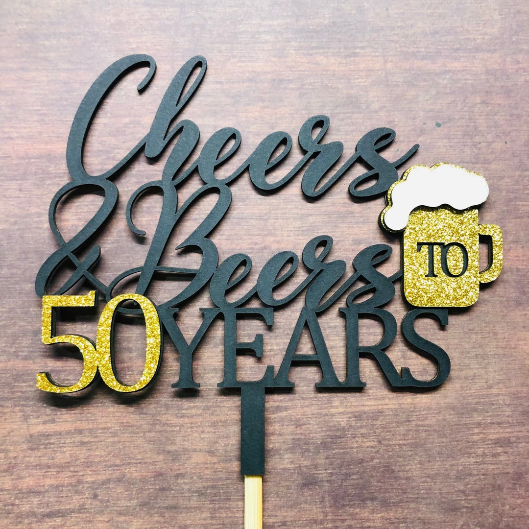 DIGITAL FILE - Cheers and Beers to 50 Years Cake Topper - Etsy