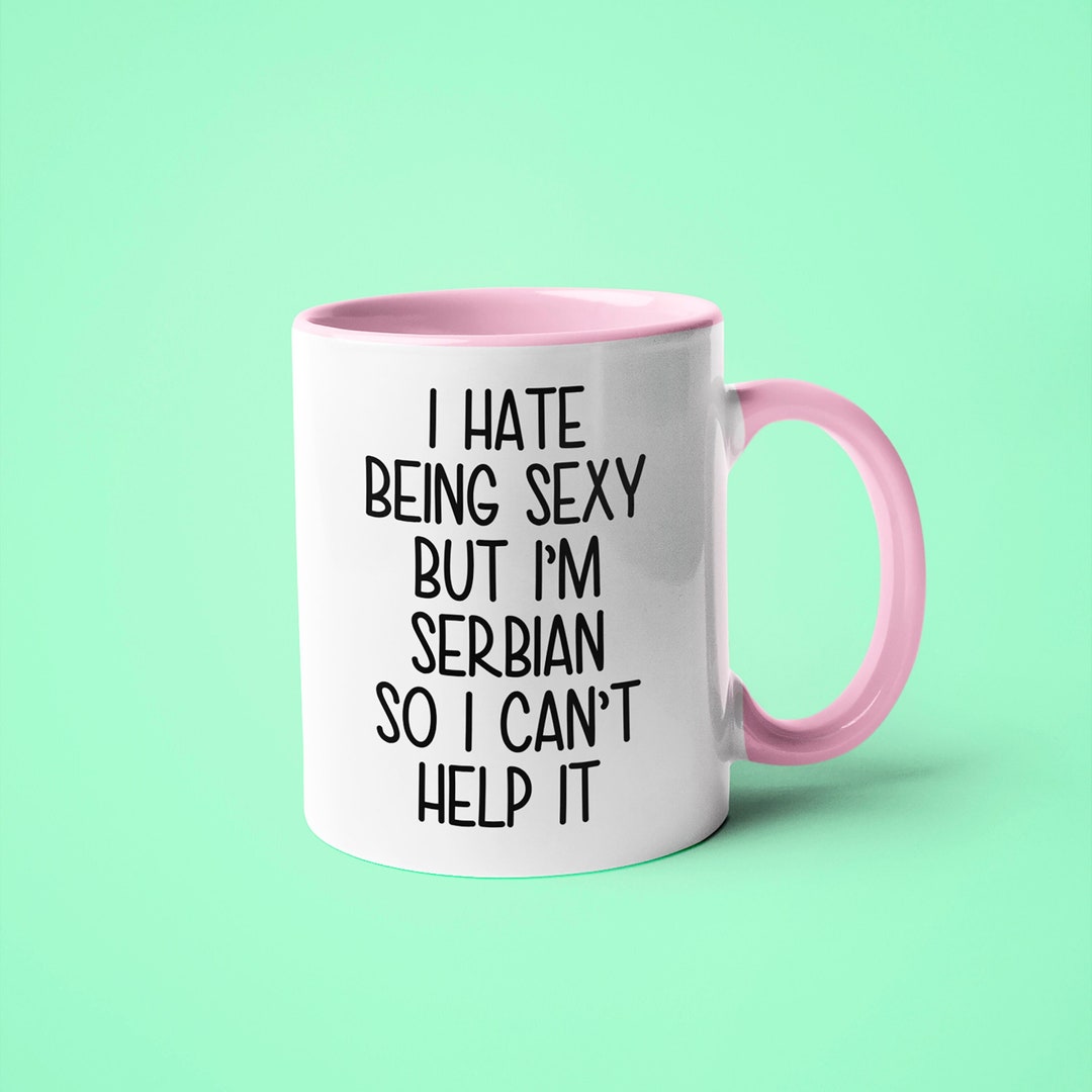 I'm Serbian I Can't Help It Mug, Funny Gift for Serbian, Serbian Friend ...