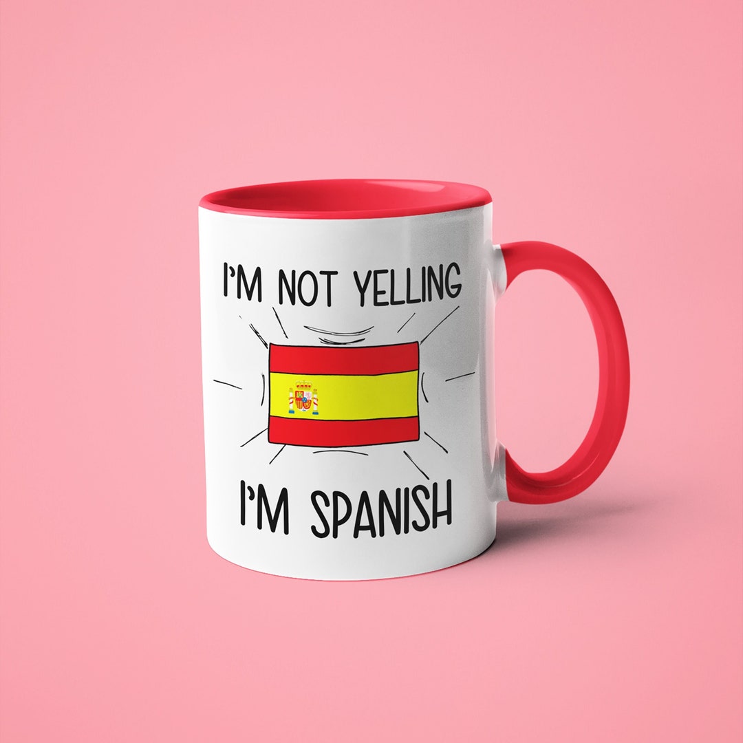I'm Not Yelling I'm Spanish Mug, Spanish Gift Idea, Gift for Spanish ...