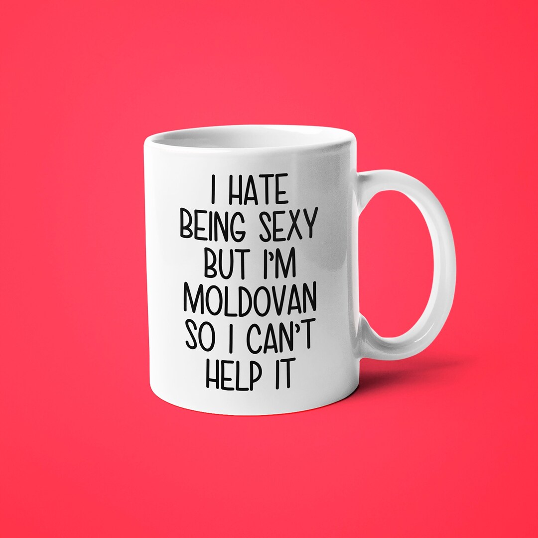 I'm Moldovan I Can't Help It Mug, Funny Gift for Moldovan, Moldovan ...