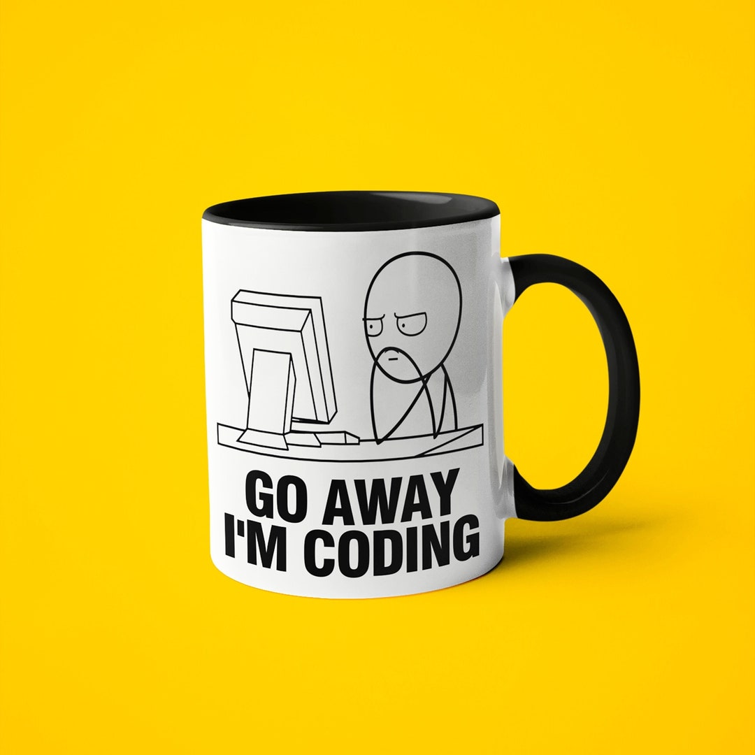 Go Away Im Coding Saying Funny Coder Mug Programmer Mug Software 8016