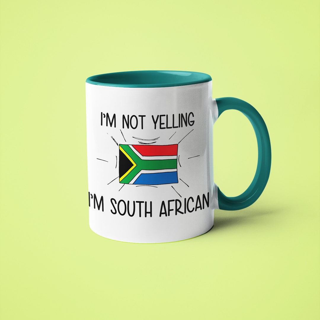I'm Not Yelling I'm South African Mug, South African Gift Idea, Gift ...