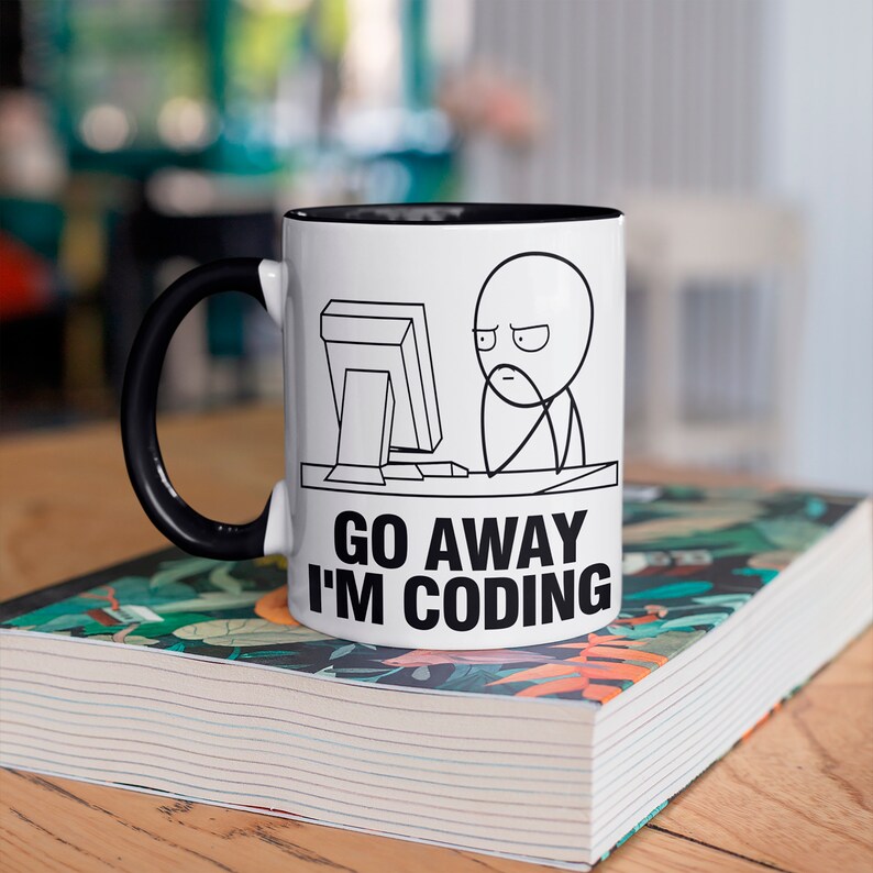 Go Away Im Coding Saying Funny Coder Mug Programmer Mug Etsy