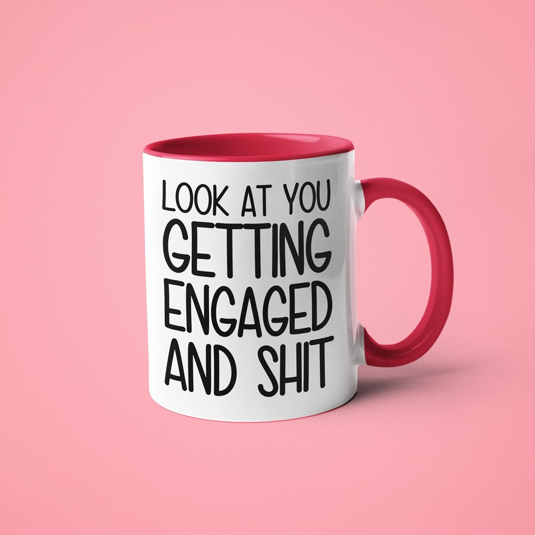 Getting Engaged and Shit Saying Funny Mug, Marriage Gift for Best ...
