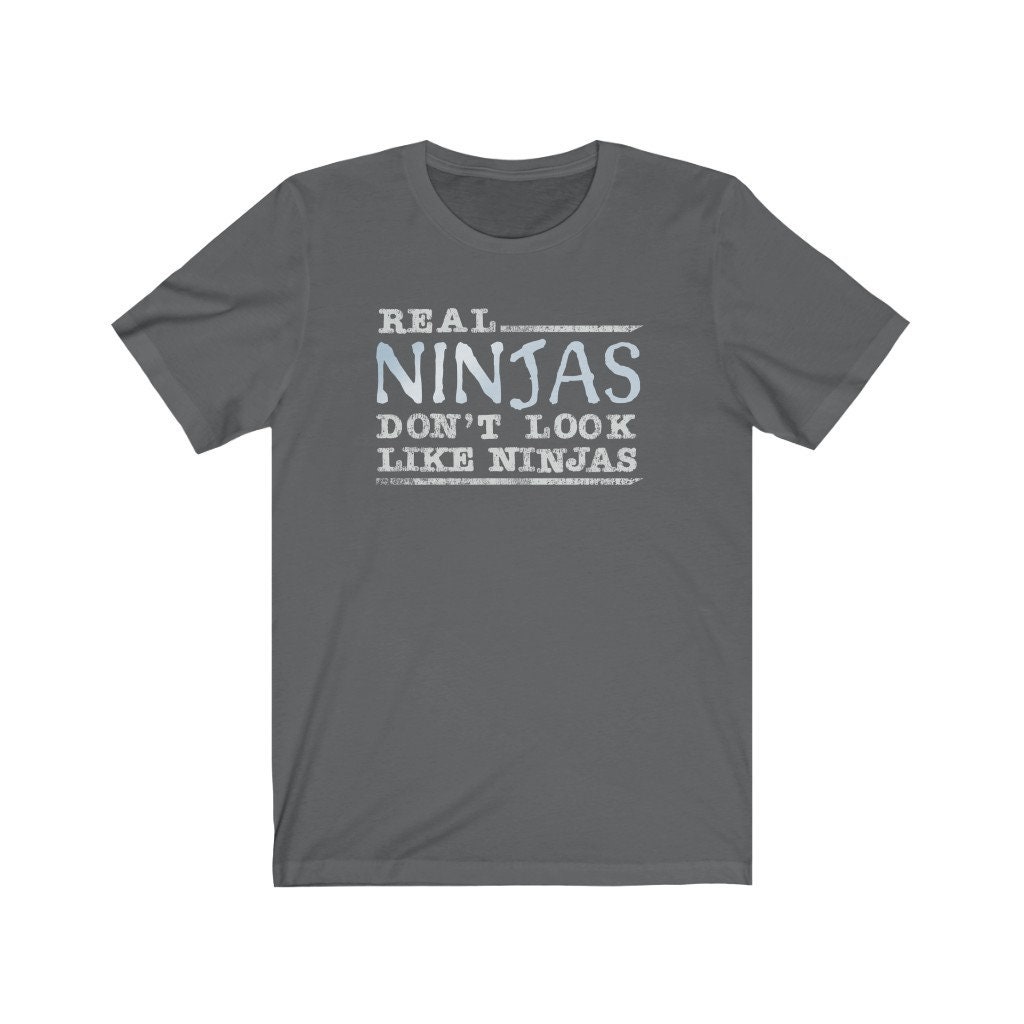 Real NINJAS Don't Look Like Ninjas - Etsy