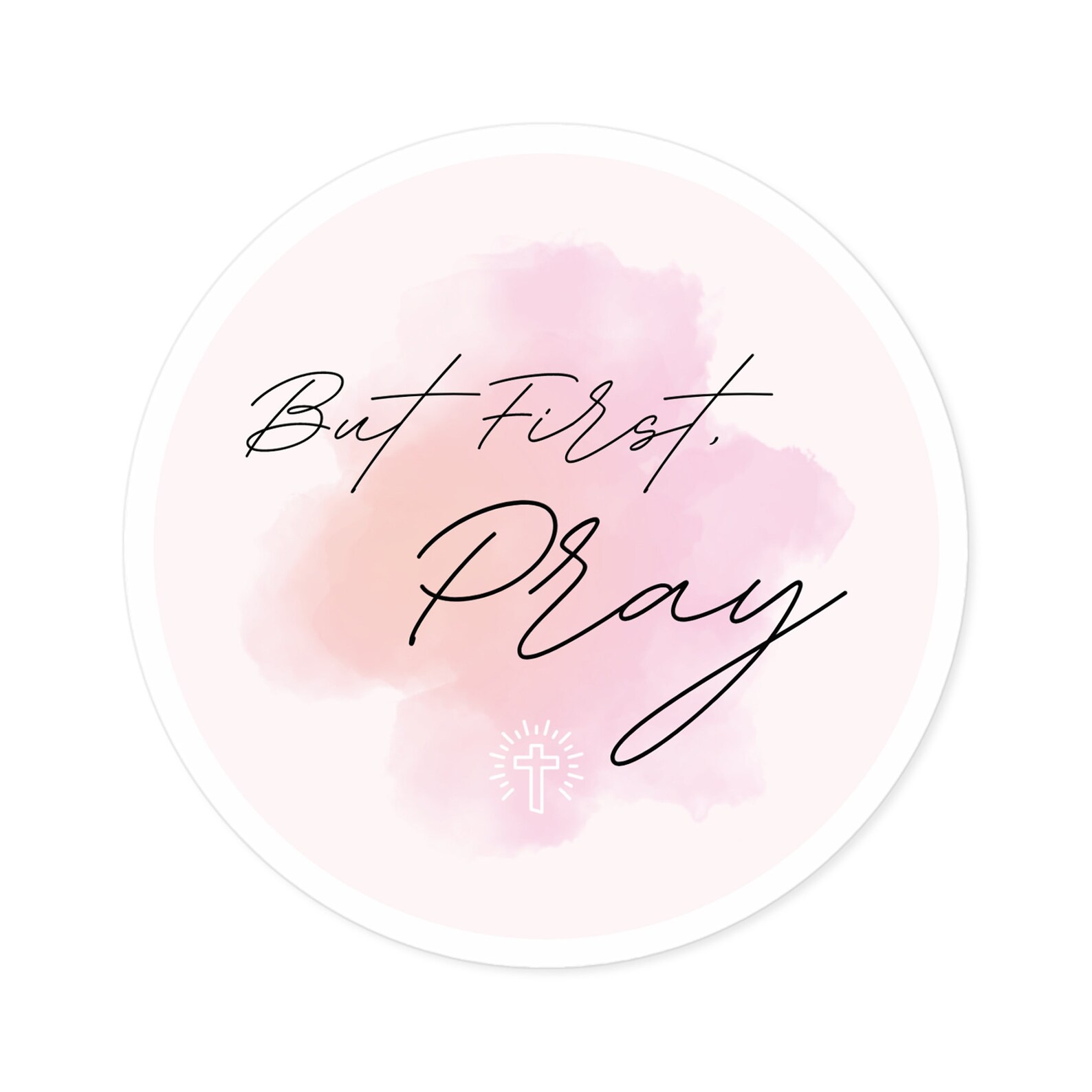 But First, Pray Vinyl Sticker | Round, Indoor\outdoor | Available in ...